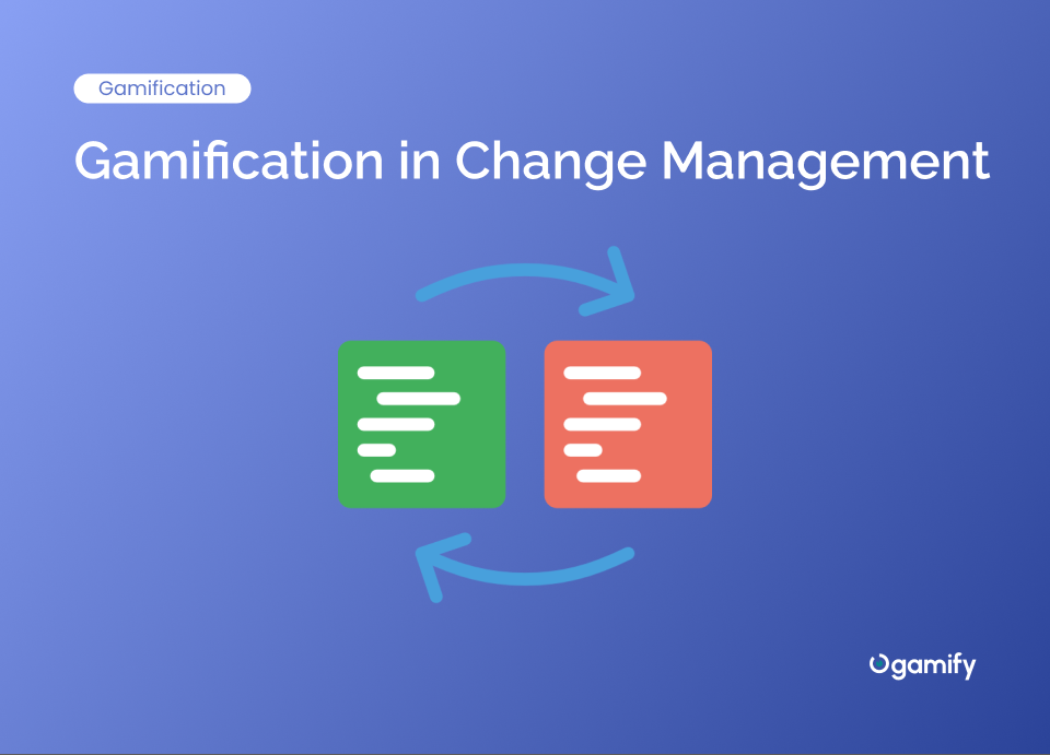 Gamification in Change Management - How Can it Help? | Ogamify